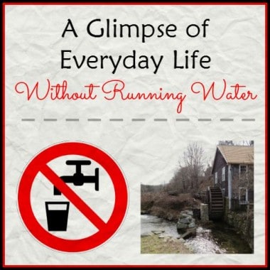 A Glimpse at Everyday Life Without Running Water