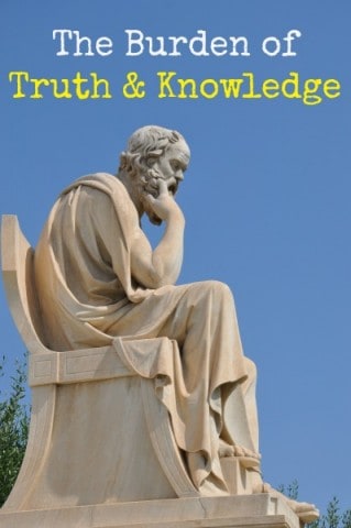 Struggling With The Burden of Truth and Knowledge