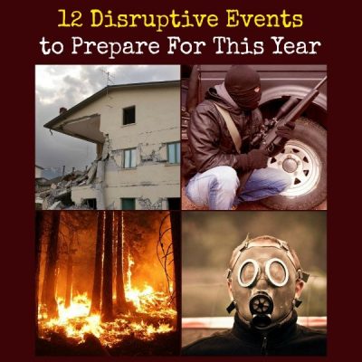 12 Disruptive Events to Prepare For This Year - Backdoor Survival