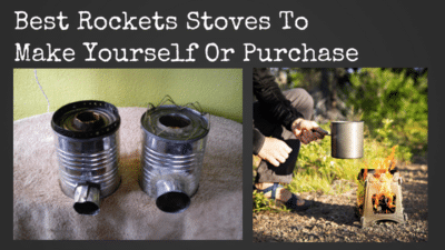 Best Rocket Stoves To Make Yourself Or Purchase - Backdoor Survival