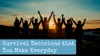 Survival Decisions that You Make Everyday - Backdoor Survival