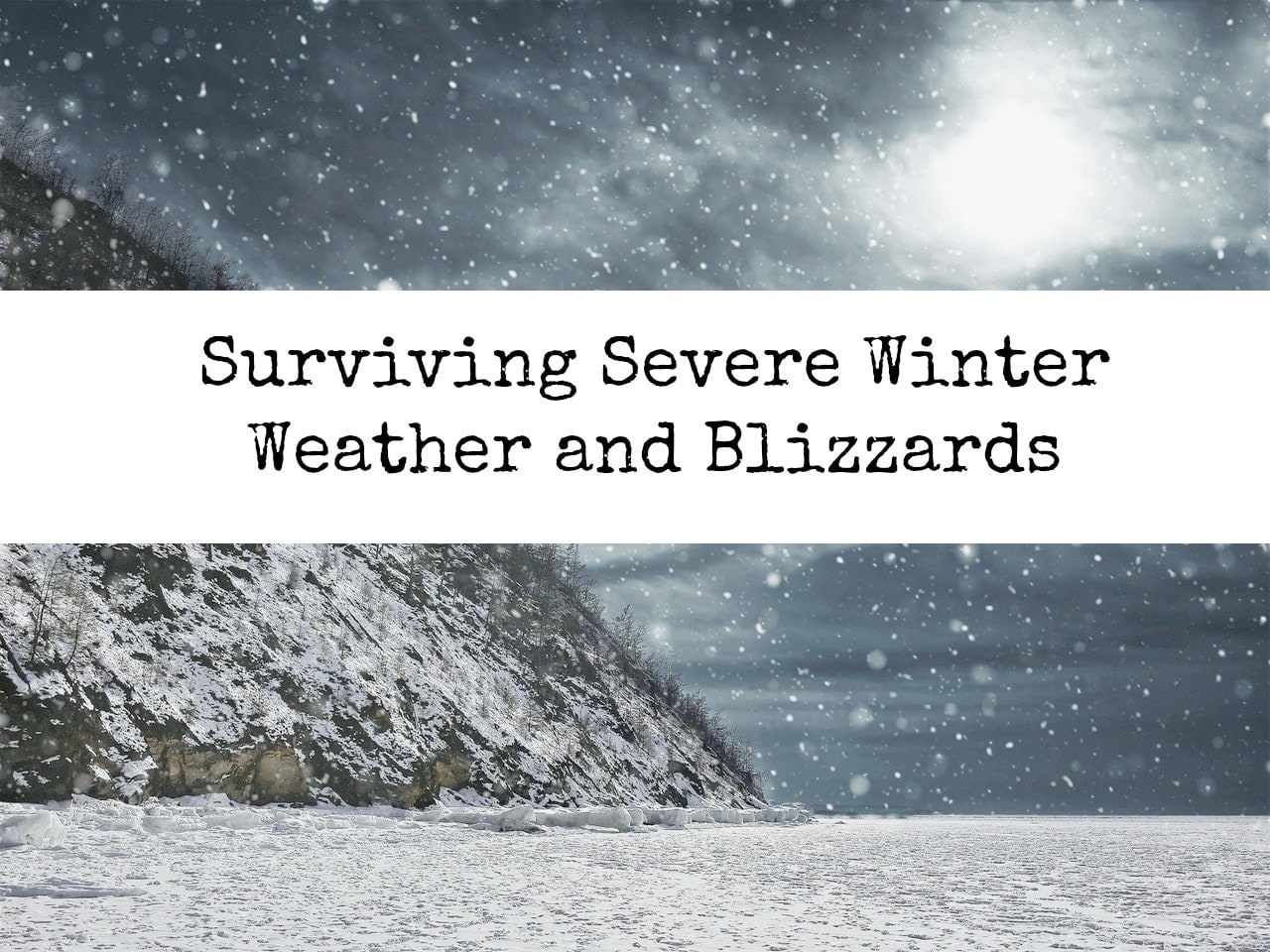Surviving Severe Winter Weather and Blizzards - Backdoor Survival