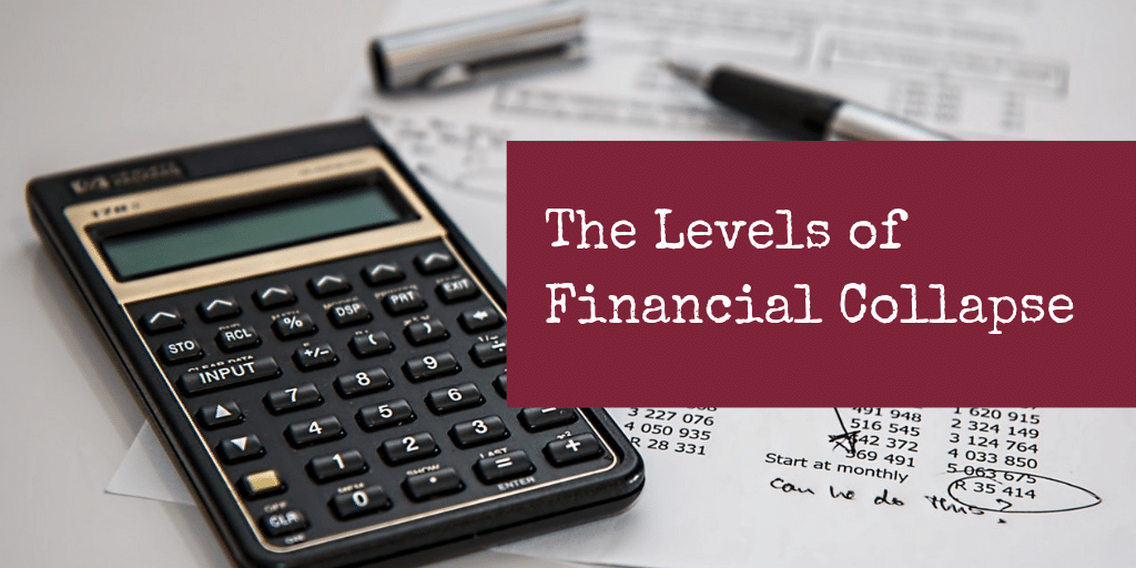 The Levels of Financial Collapse - Backdoor Survival