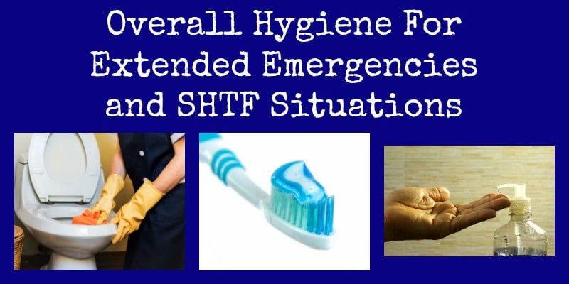 Overall Hygiene For Extended Emergencies and SHTF Situations - Backdoor ...